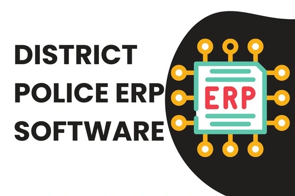 District Police ERP Software | Streamline Operations Efficiently